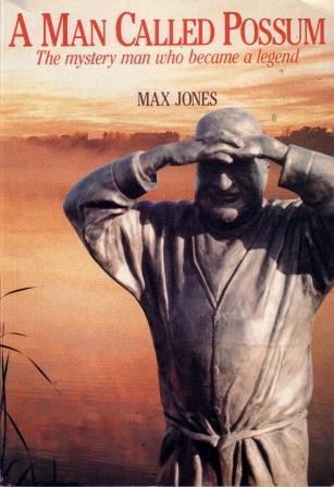 Man Called Possum: The Mystery Man Who Became a Legend by Max Jones ...