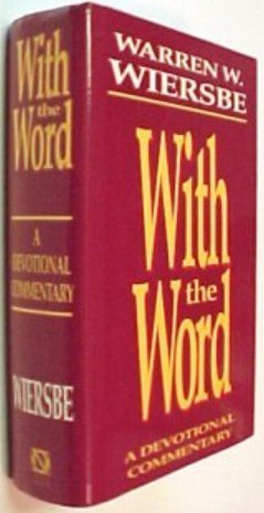 With the Word: A Devotional Commentary by Warren W. Wiersbe | Goodreads