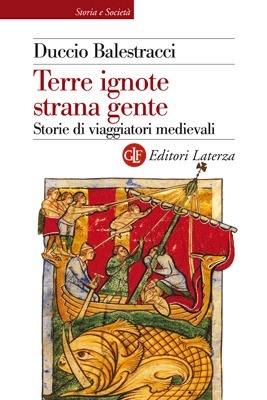 Terre Ignote Strana Gente: Storie di Viaggiatori Medievali by Duccio ...