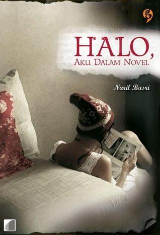 Halo, Aku Dalam Novel by Nuril Basri | Goodreads