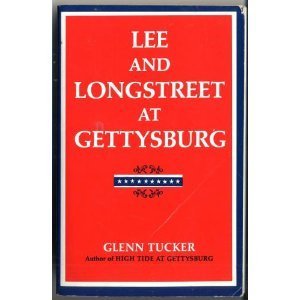 Lee and Longstreet at Gettysburg by Glenn Tucker | Goodreads