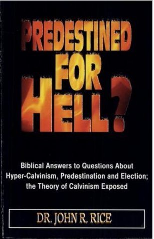 Predestined for Hell? by John R. Rice | Goodreads