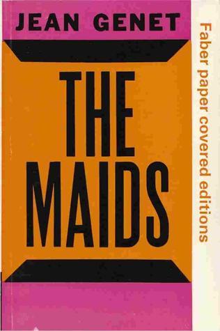 The Maids by Jean Genet | Goodreads