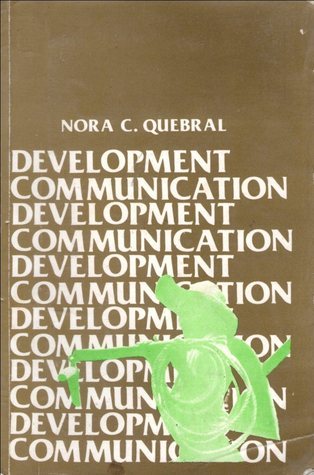 Development Communication by Nora Cruz Quebral | Goodreads