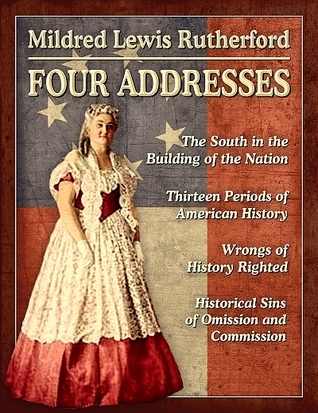 Four Addresses by Mildred Lewis Rutherford | Goodreads
