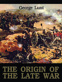 The Origin of the Late War by George Lunt | Goodreads