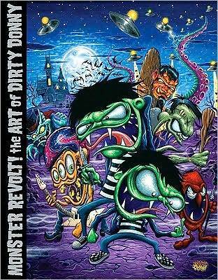 Monster Revolt!: The Art of Dirty Donny by Donny Gillies | Goodreads