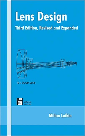 Lens Design (Optical Engineering, Volume 72) by Milton Laikin | Goodreads