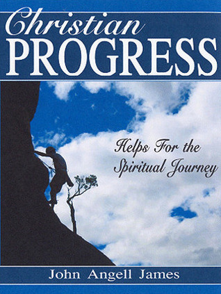 Christian Progress by John Angell James | Goodreads