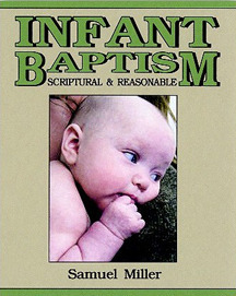 Infant Baptism: Scriptural and Reasonable by Samuel Miller | Goodreads