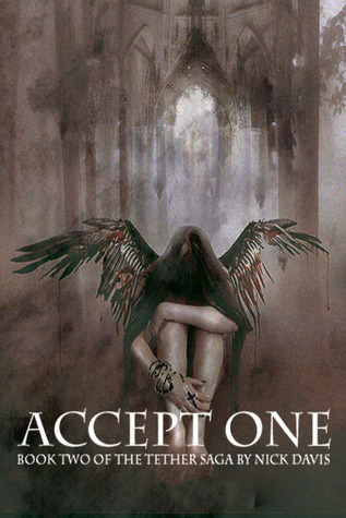 Accept One Book Two of The Tether by Nick Davis | Goodreads