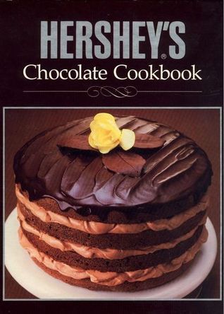 Hershey's Chocolate Cookbook by Publications International | Goodreads