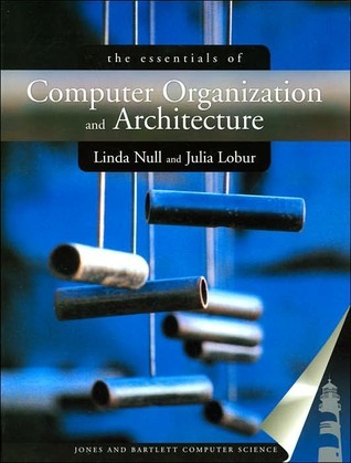 The Essentials of Computer Organization And Architecture by Linda Null ...