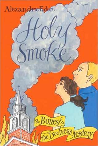 Holy Smoke by Alexandra Eden | Goodreads