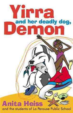 Yirra and her Deadly Dog, Demon by Anita Heiss | Goodreads