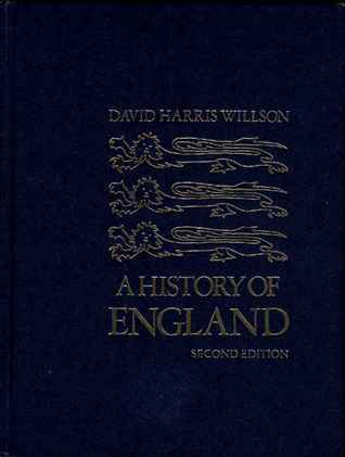 A History of England by David Harris Willson | Goodreads