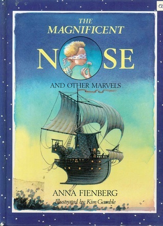 The Magnificent Nose and Other Marvels by Anna Fienberg | Goodreads