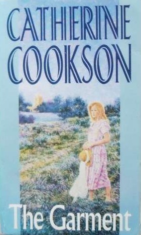 The Garment by Catherine Cookson | Goodreads