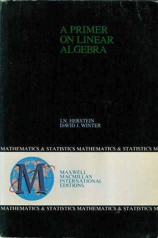 Primer Linear Algebra by Herstein | Goodreads