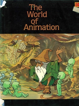 The World of Animation by Raul Dasilva | Goodreads