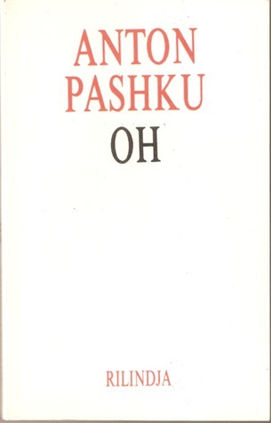 Oh by Anton Pashku | Goodreads