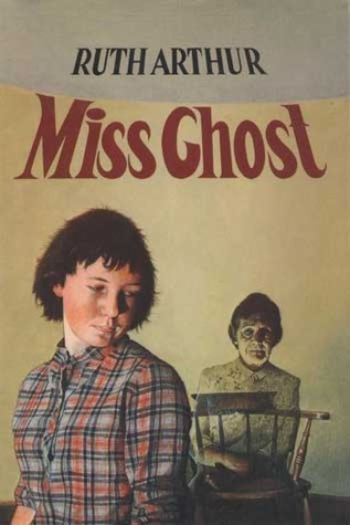 Miss Ghost by Ruth M. Arthur | Goodreads
