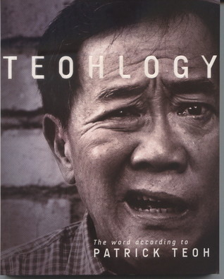 Teohlogy: The Word According to Patrick Teoh by Patrick Teoh | Goodreads
