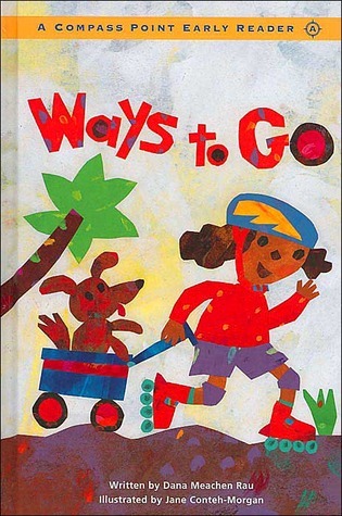 Ways to Go (Compass Point Early Readers) by Dana Meachen Rau | Goodreads