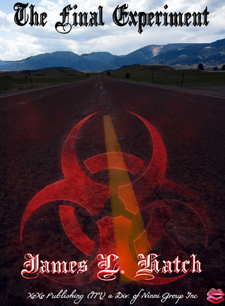 The Final Experiment by James L. Hatch | Goodreads