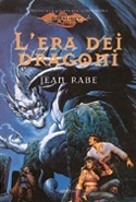 L'era dei dragoni (Dragonlance: la quinta era, #1) by Jean Rabe | Goodreads