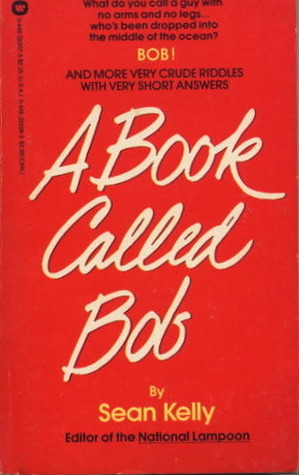 A Book Called Bob by Sean Kelly | Goodreads