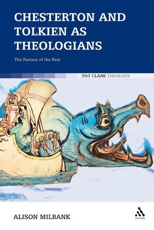 Chesterton and Tolkien as Theologians by Alison Milbank | Goodreads