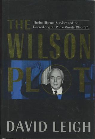 The Wilson plot: the intelligence services and the discrediting of a ...
