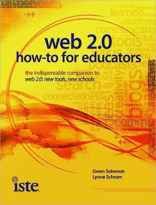 Web 2.0 How-To for Educators by Gwen Solomon | Goodreads