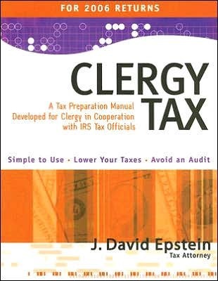 Clergy Tax 2007: A Tax Preparation Manual Developed for Clergy in ...