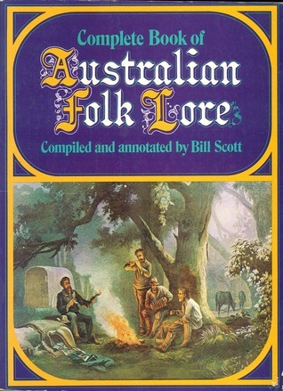 Complete Book of Australian Folk Lore by Bill Scott | Goodreads