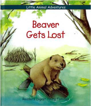 Beaver Gets Lost (Little Animal Adventures) by Ariane Chottin | Goodreads