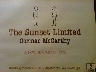 The Sunset Limited: A Novel in Dramatic Form by Cormac McCarthy | Goodreads