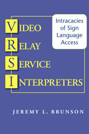 Video Relay Service Interpreters: Intricacies of Sign Language Access ...