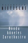 Nõnda kõneles Zarathustra: Raamat kõigile ja eikellelegi by Friedrich ...