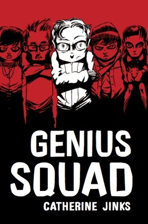 Genius Squad by Catherine Jinks | Goodreads