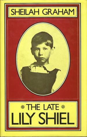 The Late Lily Shiel by Sheilah Graham | Goodreads