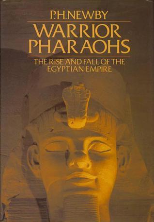 Warrior Pharaohs: The Rise and Fall of the Egyptian Empire by P.H ...