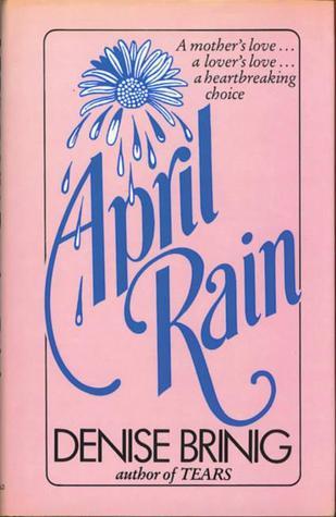 April Rain by Denise Brinig | Goodreads