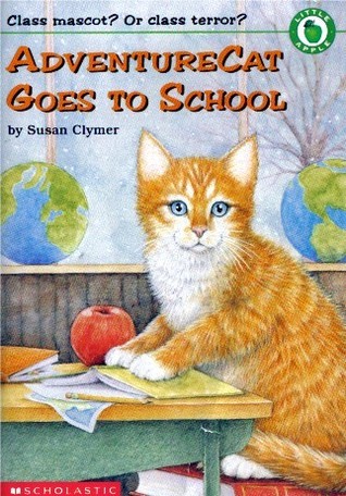 AdventureCat Goes to School by Susan Clymer | Goodreads