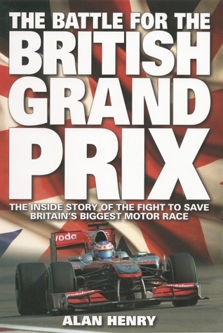 Battle for the British Grand Prix: The Inside Story of the Fight to ...
