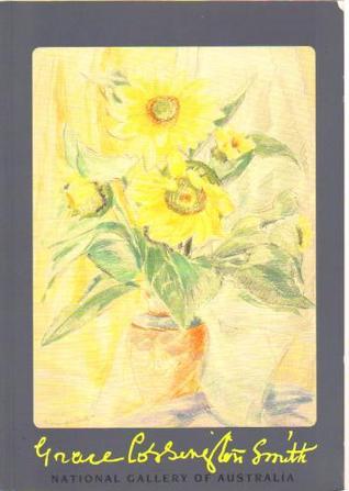 Grace Cossington Smith: A life : from drawings in the collection of the ...