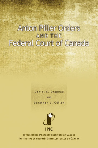 Anton Piller Orders and the Federal Court of Canada by Daniel S ...