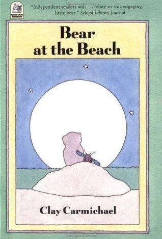 Bear at the Beach by Clay Carmichael | Goodreads