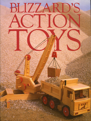 Blizzard's Action Toys by Richard Blizzard | Goodreads